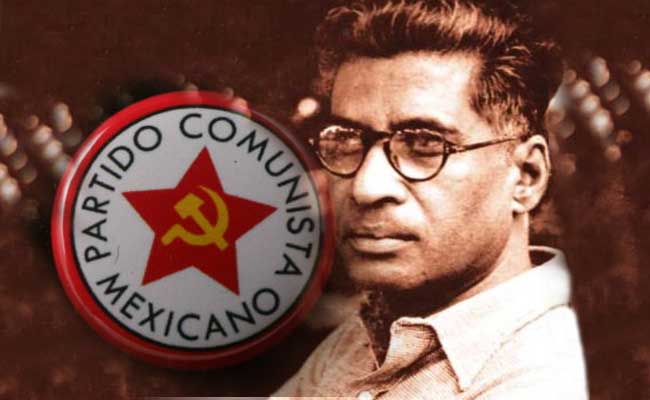 എംഎൻ റോയ്: മെക്‌സിക്കൻ കമ്മ്യൂണിസ്റ്റ് പാർട്ടി രൂപീകരിക്കാൻ സഹായിച്ച ...